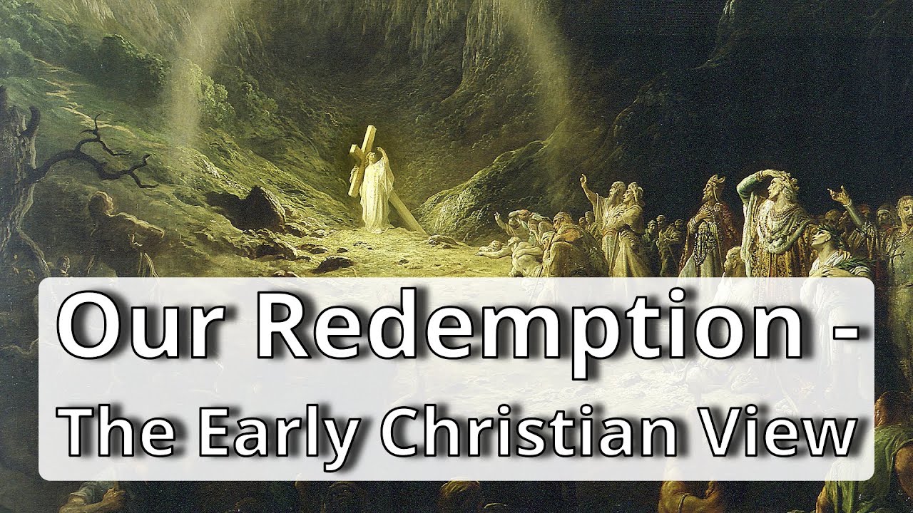 Our Redemption - The Early Christian View - YouTube