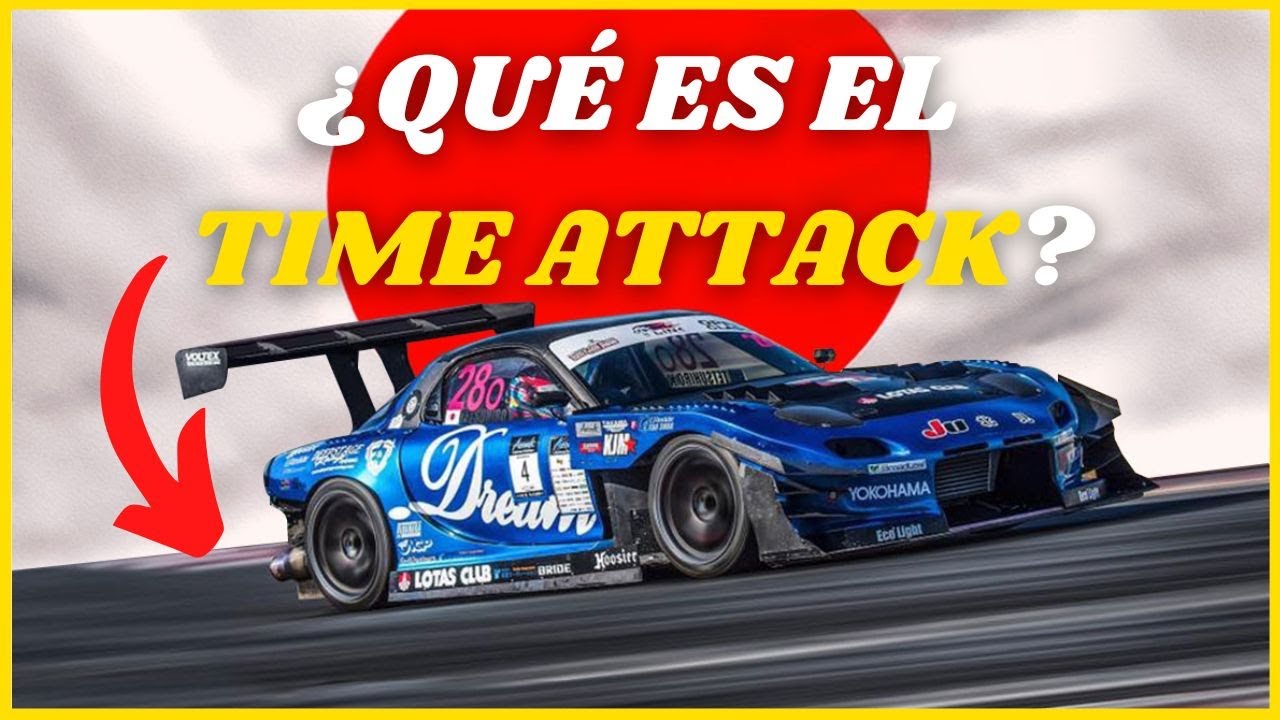 🔰¿Qué es el TIME ATTACK? REGULACIÓN + Mejores PREPARACIONES - YouTube
