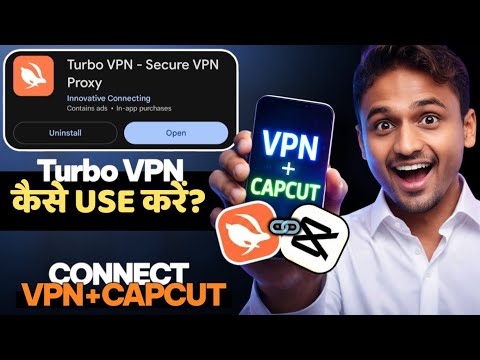 Turbo VPN Kaise Use Kare? | Turbo VPN Se CapCut Connect Kaise Kare (Step By Step 2026)
