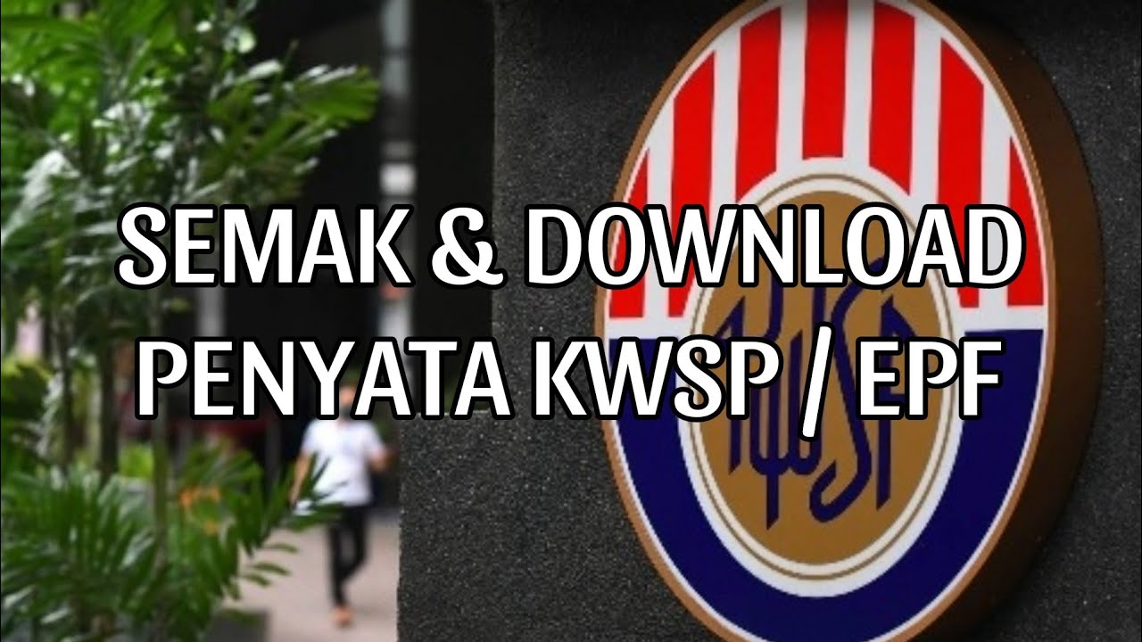 PENYATA KWSP / EPF - SEMAK & DOWNLOAD - YouTube