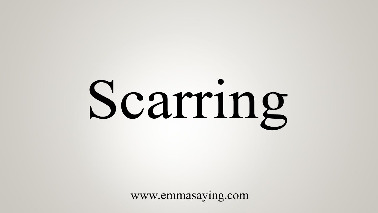 How To Say Scarring - YouTube