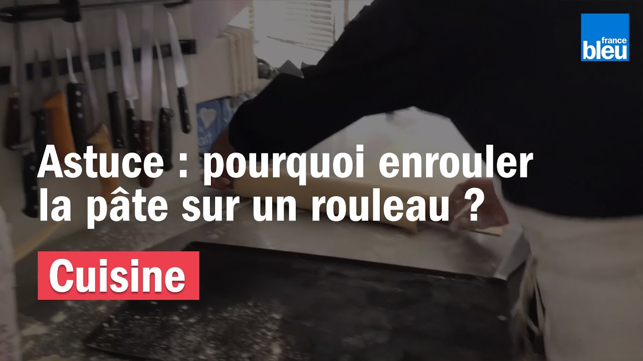ASTUCE | Pourquoi enrouler la pâte sur un rouleau ? - YouTube