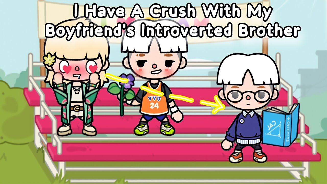 I Have A Crush With My Boyfriend’s Introverted Brother 😍💘 | Toca Love ...