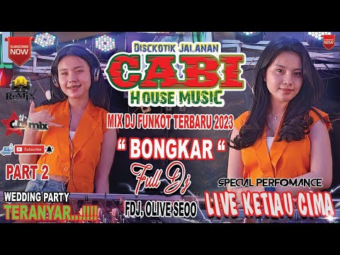 CABI FULL DJ || DJ BONGKAR || SEKMEN CLOSING PARTY BERSAMA DJ OLIVIA SEO | ONE PRODUCTIONS ...