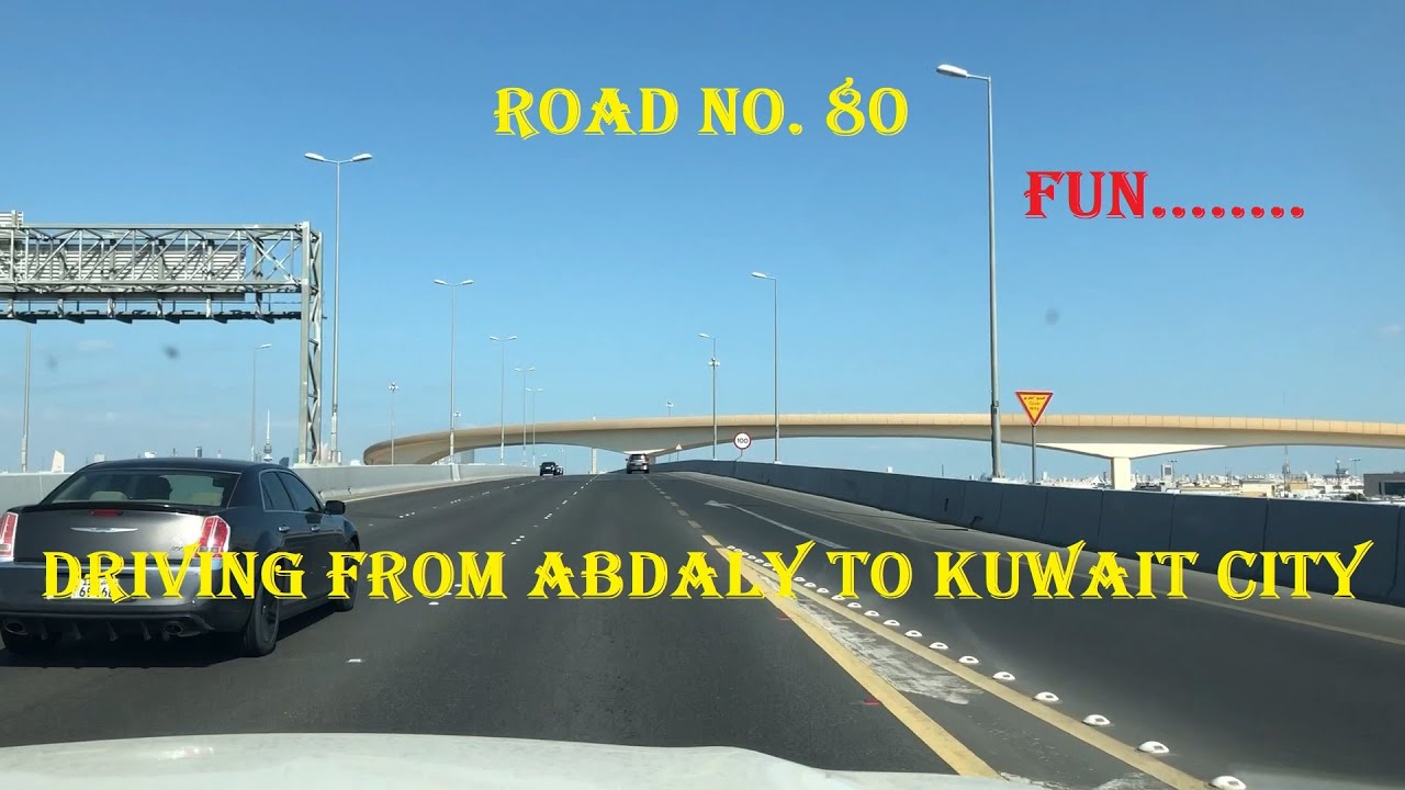 Driving From Abdaly To Kuwait City | Amazing Road View - YouTube