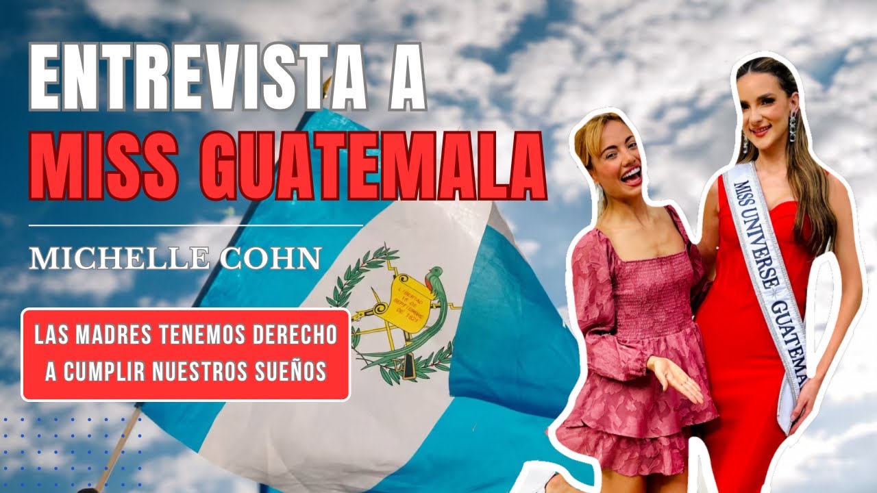 Miss Universo Guatemala 2023👸🏼Michelle Cohn / Las madres tenemos ...