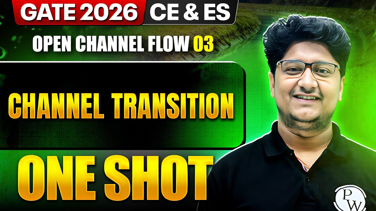 Open Channel Flow 03 : Channel Transition | CE & ES | GATE 2026 One ...