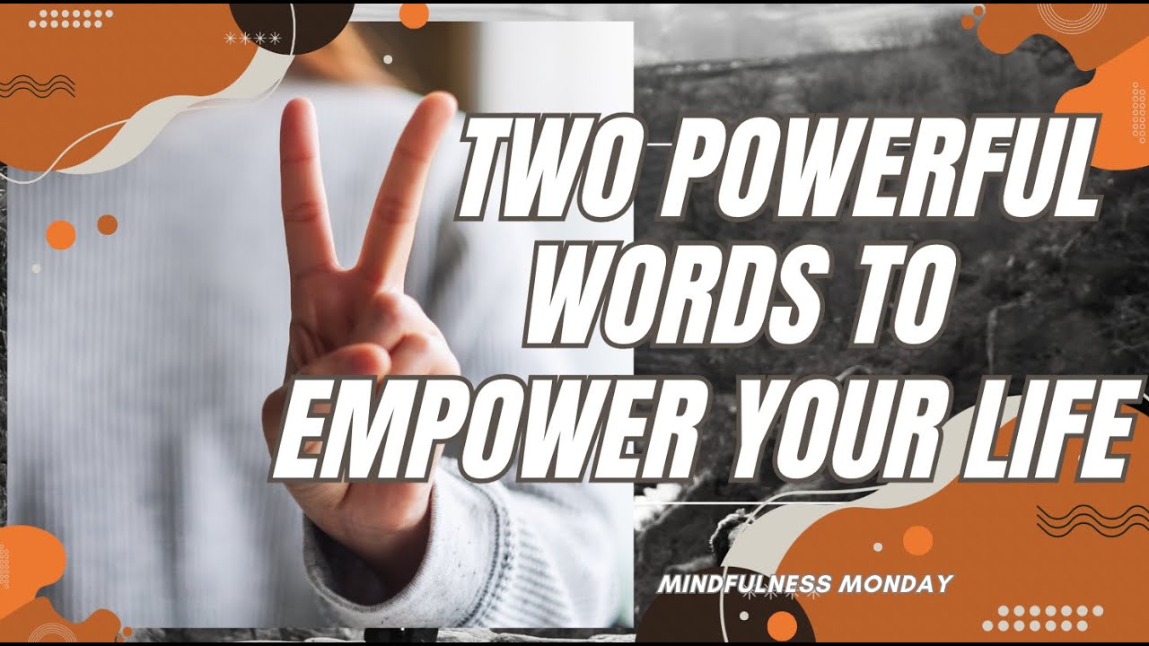 The Two Most Powerful Words that Can Shape Your Reality 🏼 - YouTube