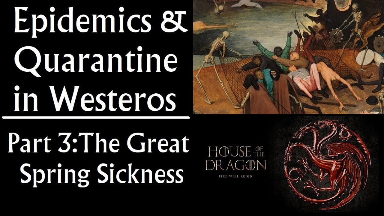 Epidemics & Quarantine in Westeros: Part 3, the Great Spring Sickness ...