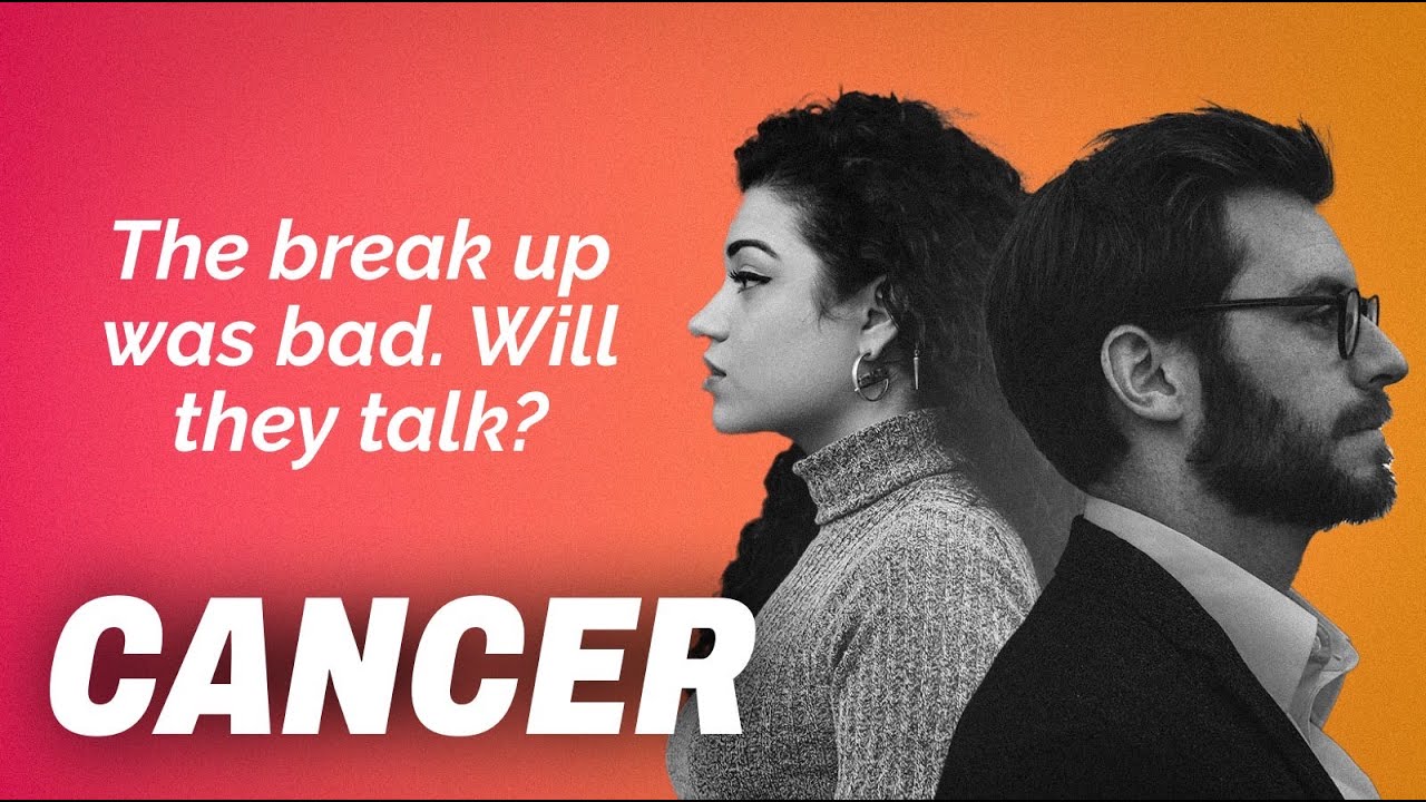 CANCER - The break up was bad. Will they talk this month… (September 14 ...
