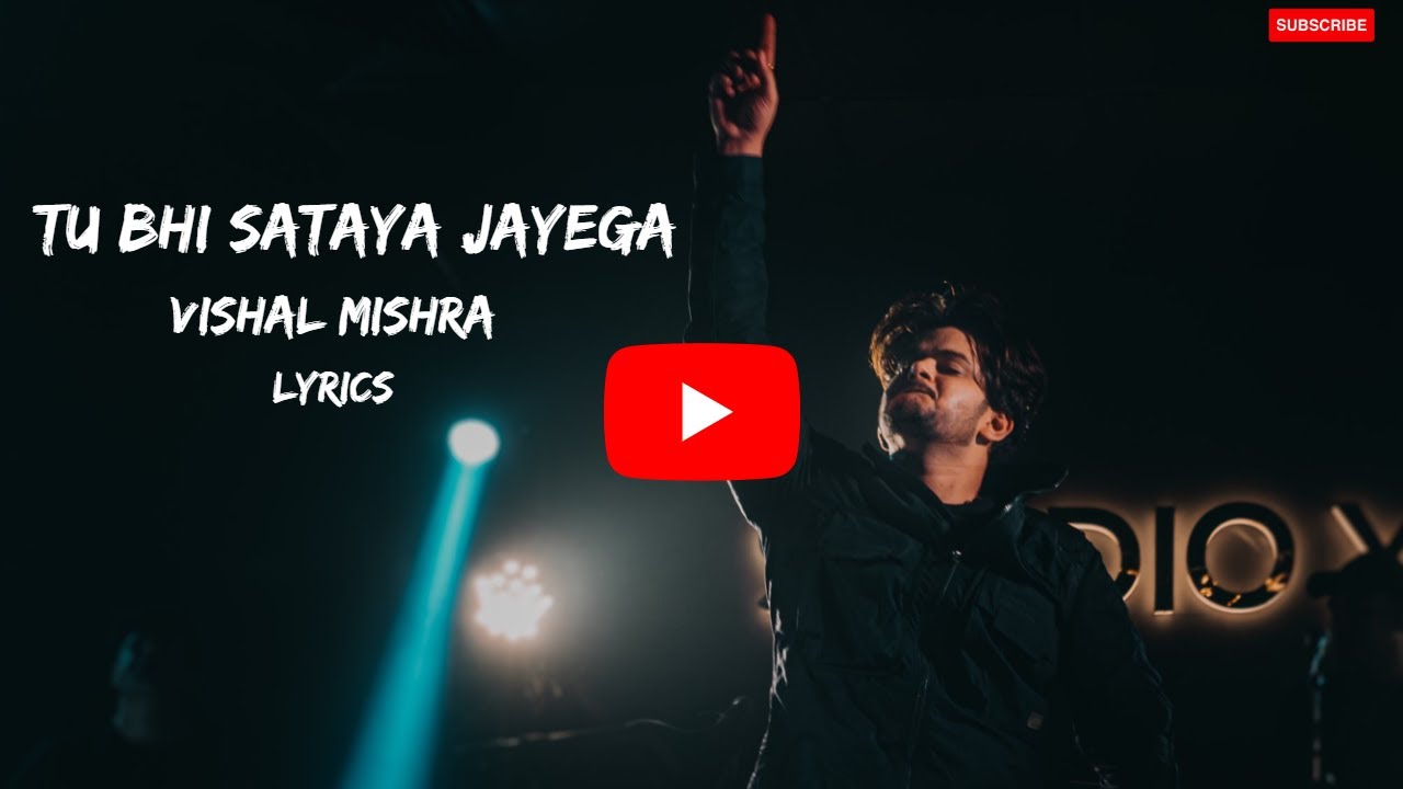 Tu Bhi Sataya Jayega | Lyrics – Vishal Mishra - YouTube