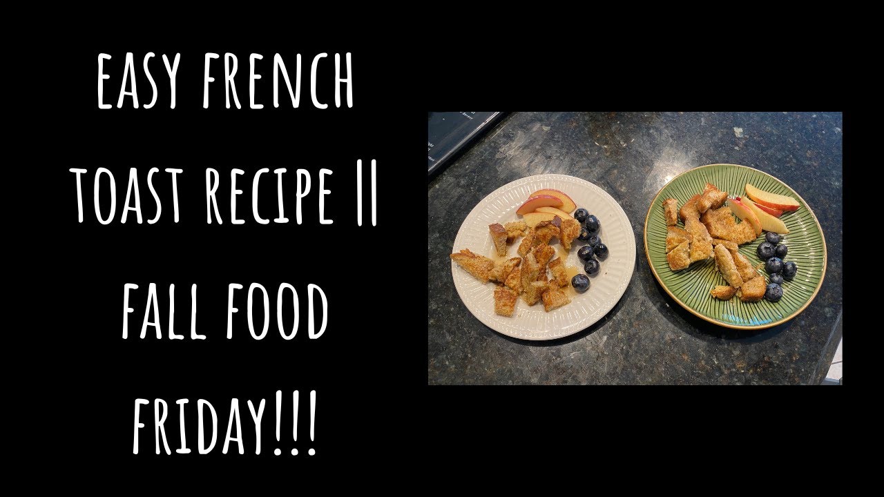 Cinnamon French Toast || Fall Food Friday - YouTube