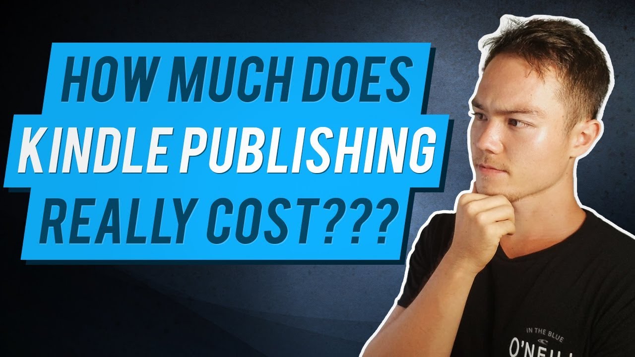 How Much Does Kindle Publishing Cost In 2018 Honest Breakdown YouTube How Much Does Kindle Publishing Cost In 2018 Honest Breakdown YouTube