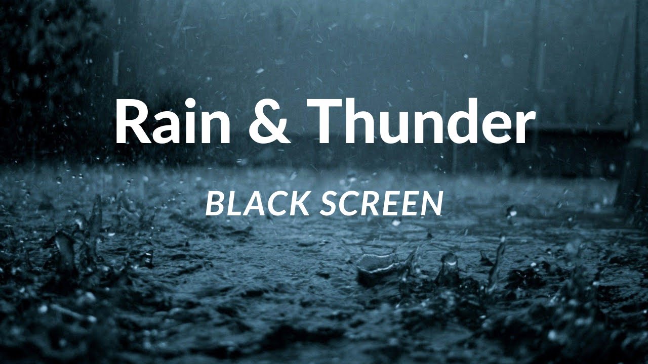 Relaxing Rain And Thunder Sounds Black Screen Sleep Music Relaxation