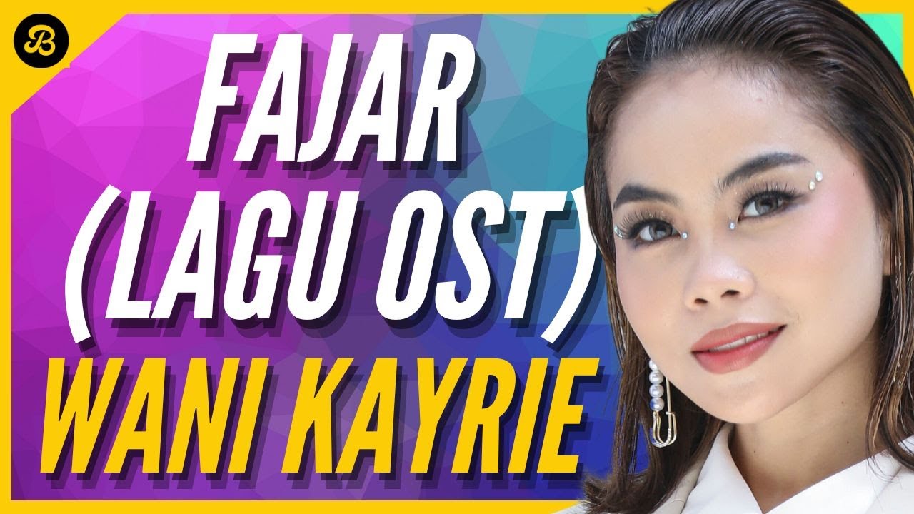 WANI KAYRIE NYANYI LIVE LAGU FAJAR, OST DRAMA HIJRAH JANNAH - YouTube