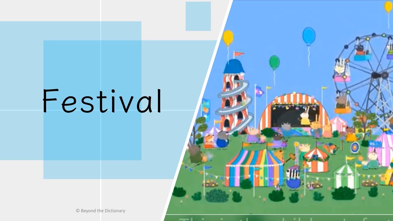 'Festival' | Peppa pig's children's festival | Beyond the Dictionary ...