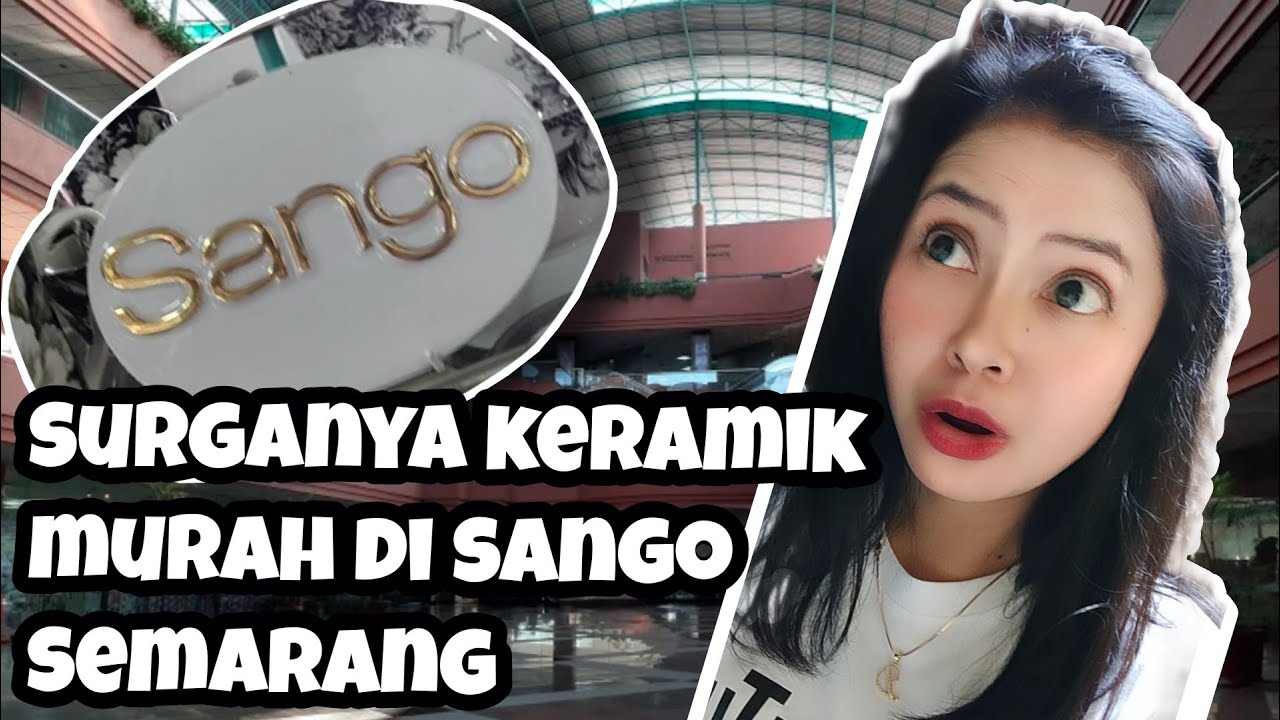 SURGANYA KERAMIK MURAH MERIAH DI SANGO SEMARANG - YouTube