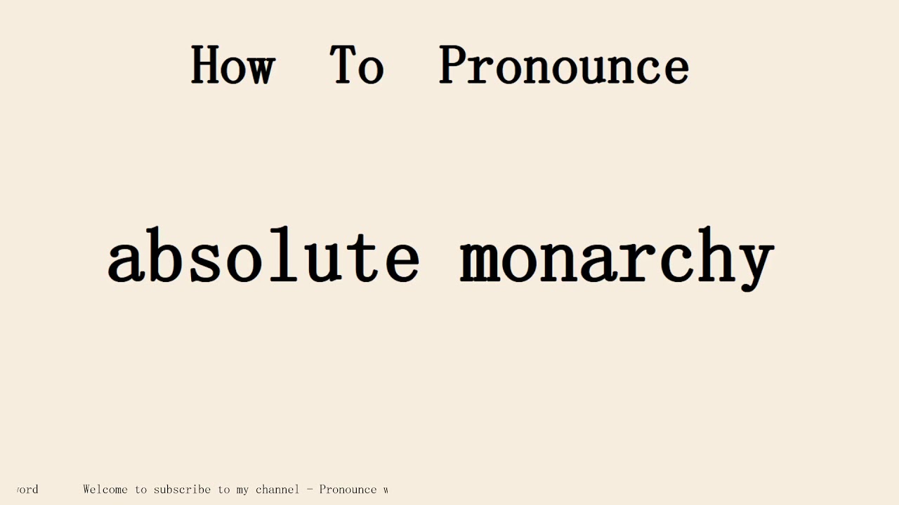 How to pronounce absolute monarchy in english.Start with A. - YouTube