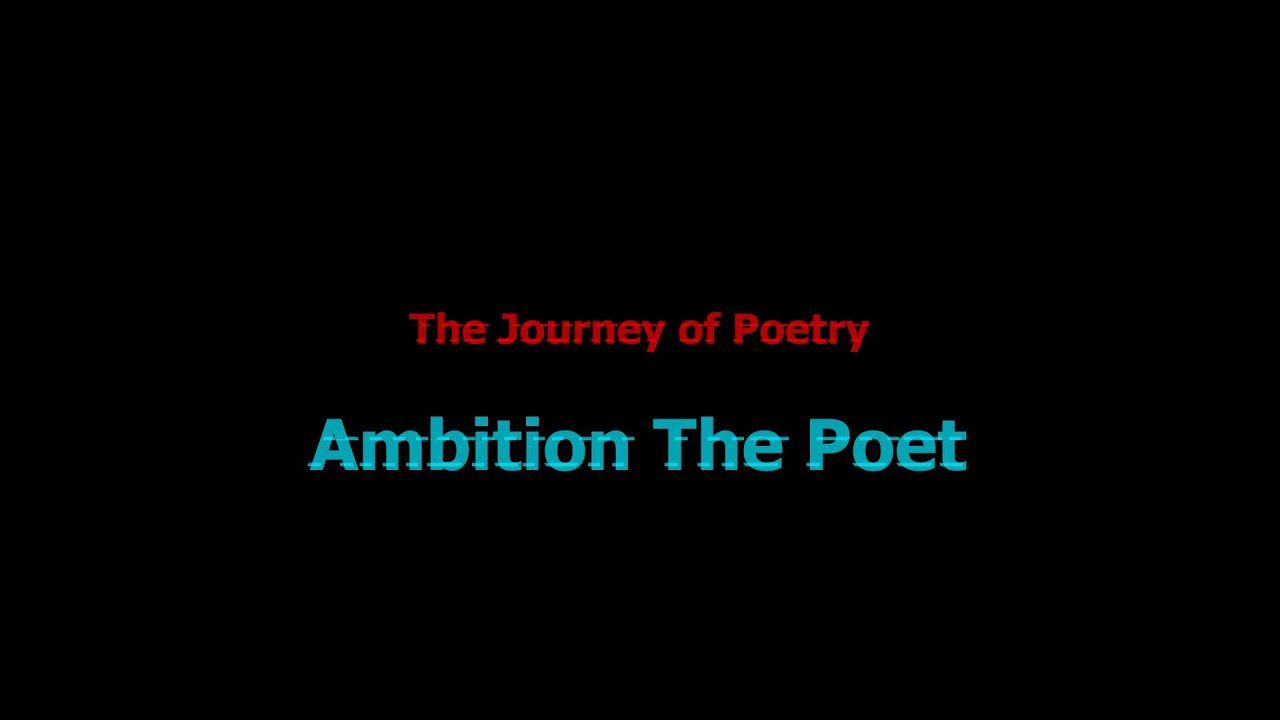Ambition the Poet- The Journey of Poetry (In defense of Poetry) - YouTube