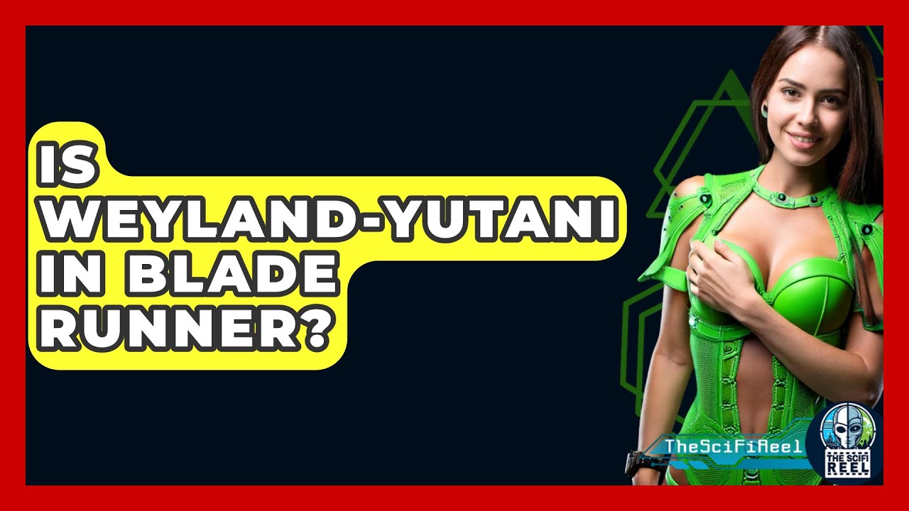 Is Weyland-Yutani In Blade Runner? - The SciFi Reel - YouTube