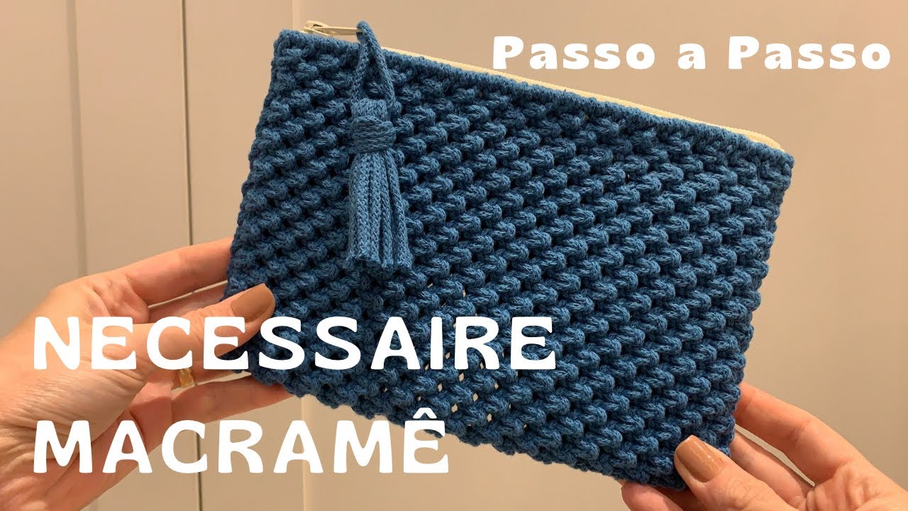 Nécessaire em Macramê DIY | Step by Step Tutorial Fácil e Rápido - YouTube