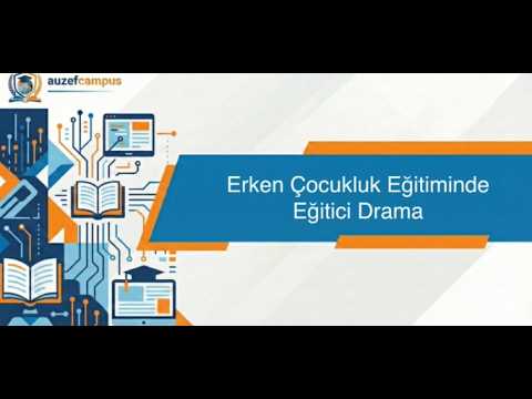 AUZEF Cocuk Gelisimi  | Erken Çocukluk Eğitiminde Eğitici Drama Konu Anlatımı