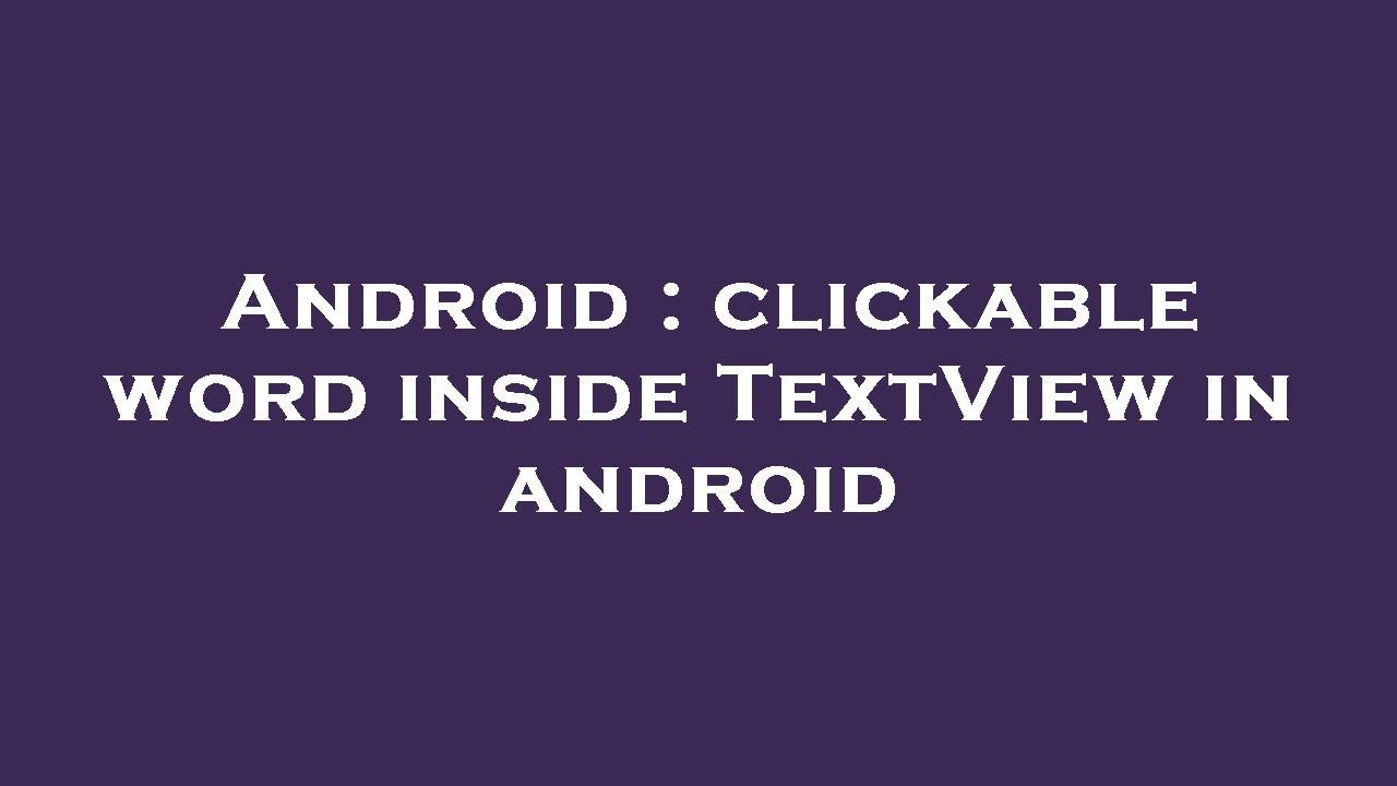 Android Clickable Word Inside Textview In Android Youtube