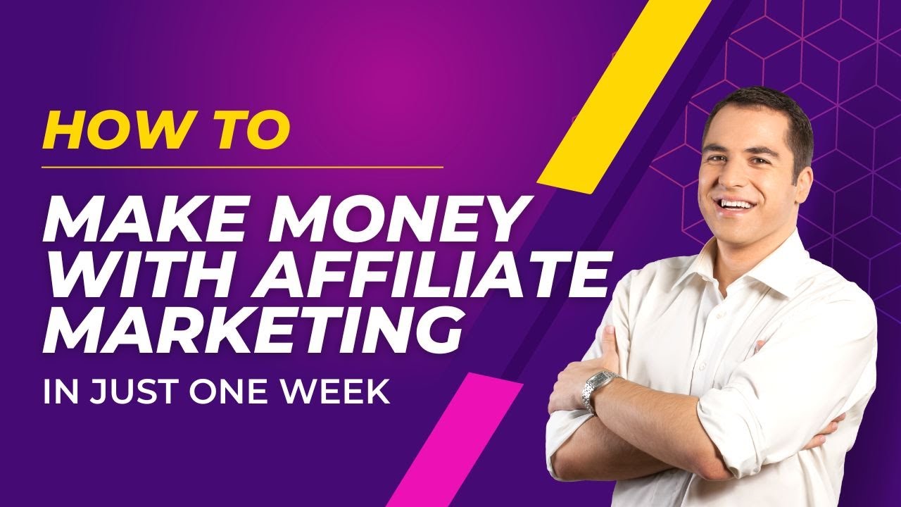 How do I make money with affiliate marketing in just one week - YouTube