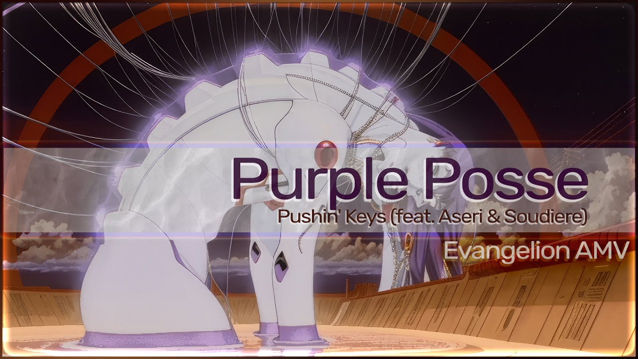 Purple Posse - Pushin' Keys (feat. Aseri & Soudiere) - Evangelion AI ...