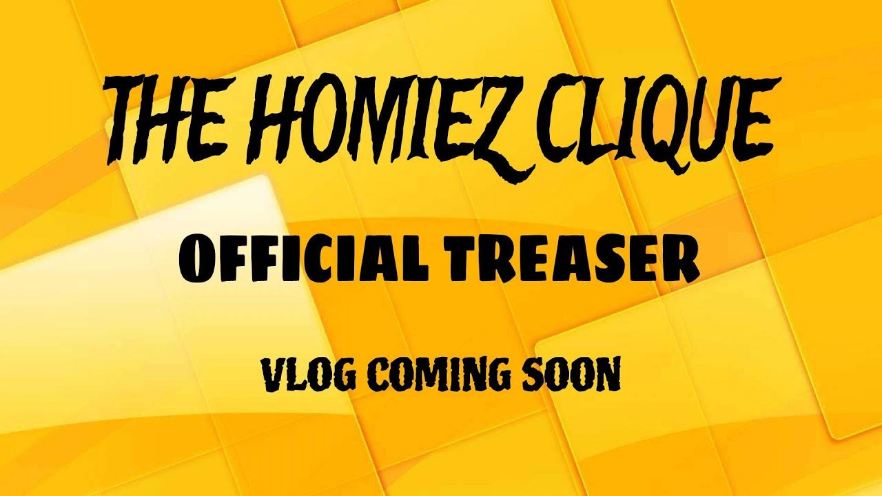 THE HOMIEZ CLIQUE OFFICIAL TREASER - YouTube