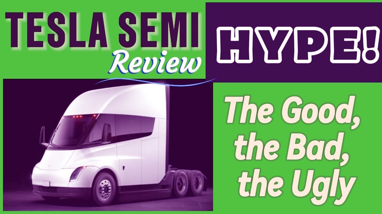 Tesla Semi Review: The Hype! The Good, The Bad, The Ugly - YouTube
