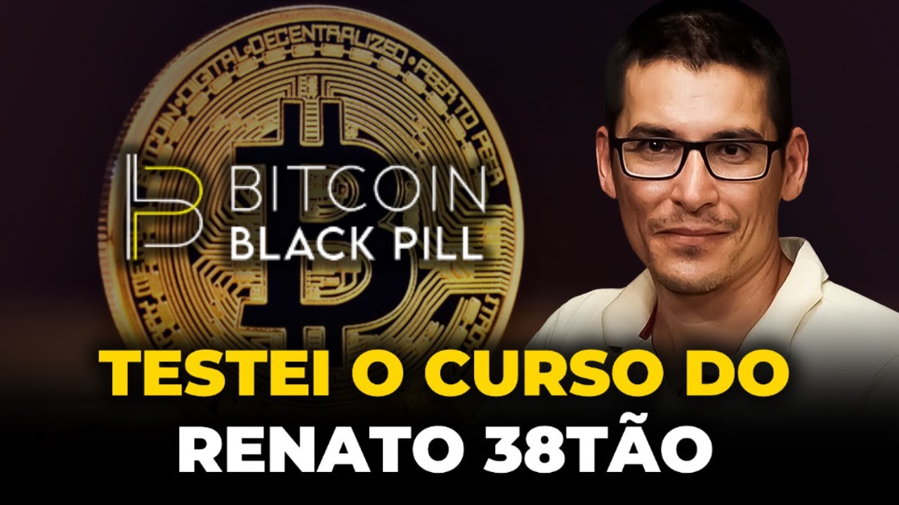 Bitcoin Black Pill | Comprei o CURSO do Renato Trezoitão (Renato 38tão ...