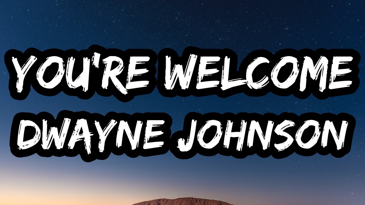 Dwayne Johnson - You're Welcome (Lyrics) | From Disney's "Moana" - YouTube