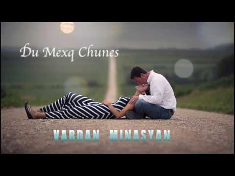 Vardan Minasyan -  Du Mexq Chunes //Audio//2017/New