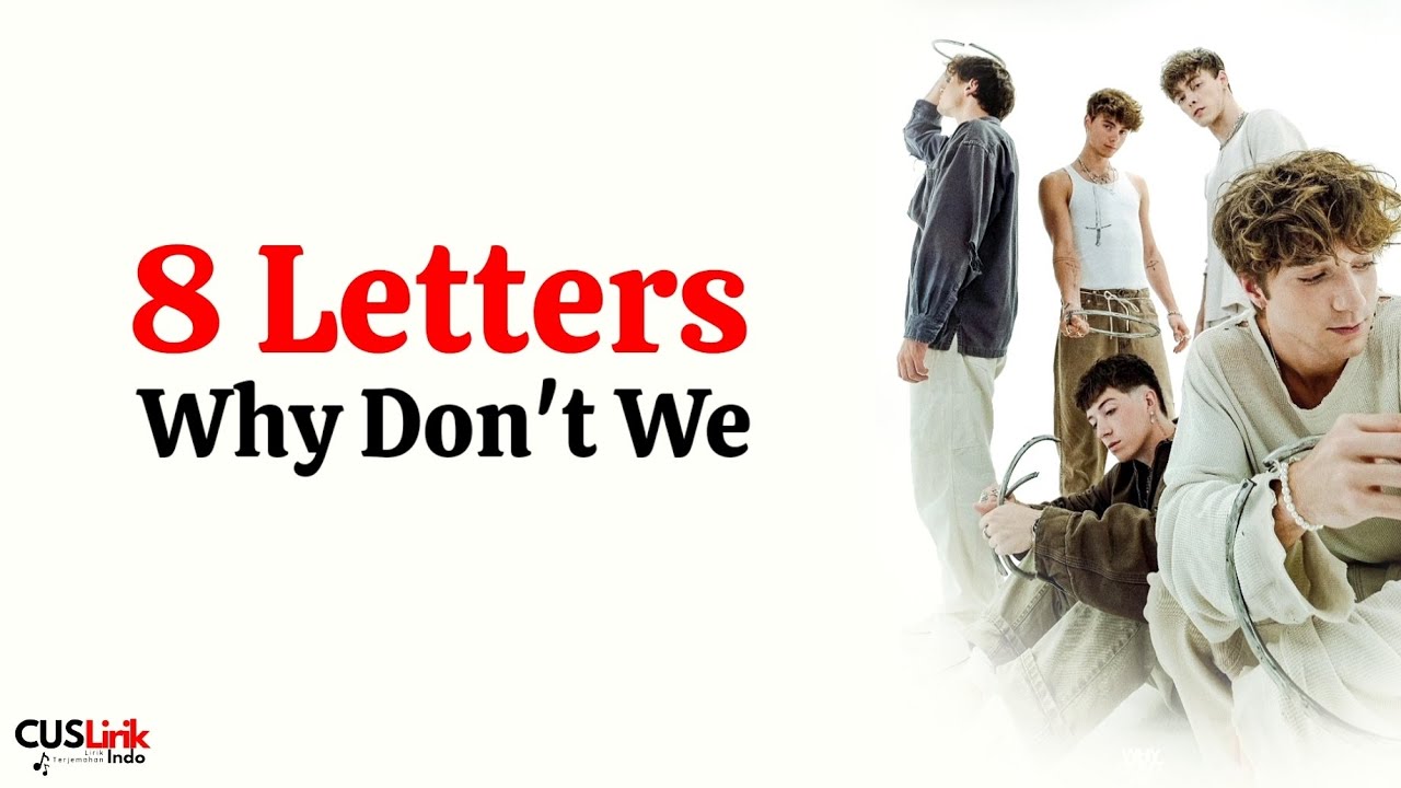 8 Letters - Why Don't We (Lirik Lagu Terjemahan) - YouTube
