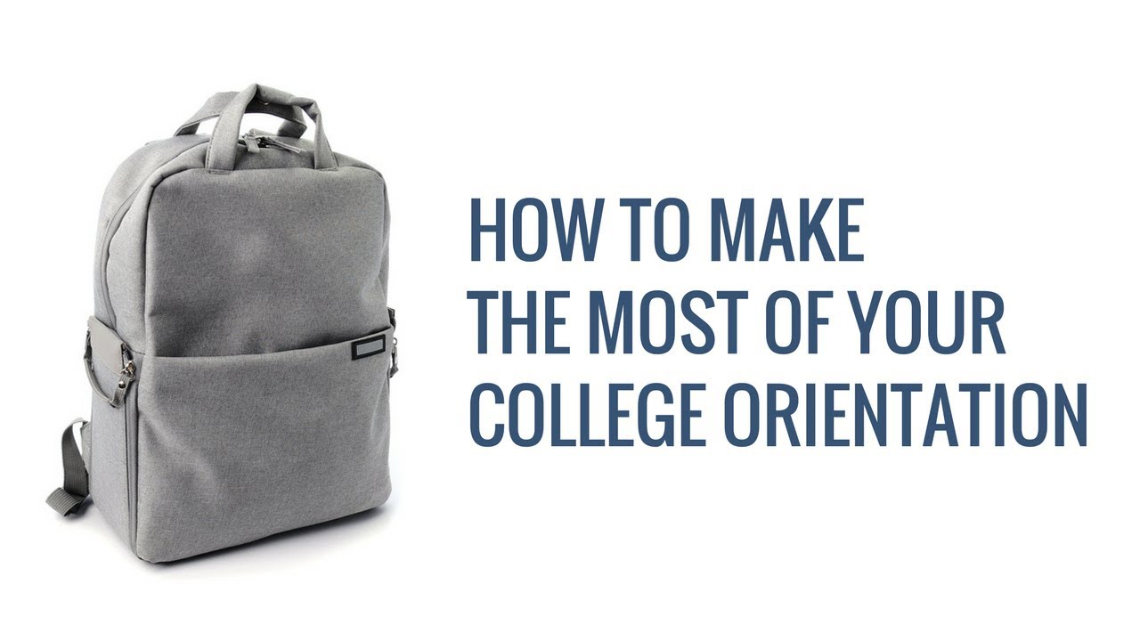 How to Make the Most of Your College Orientation - YouTube