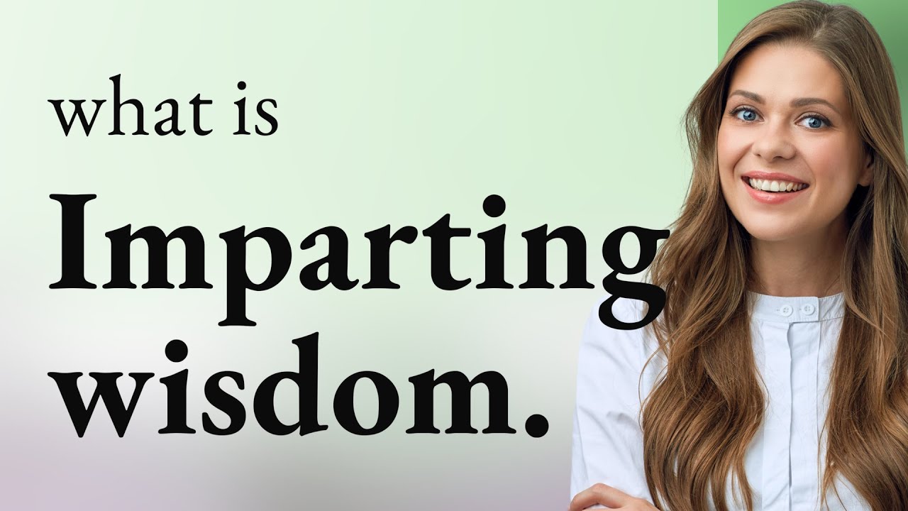 Imparting Wisdom: Understanding the Essence - YouTube