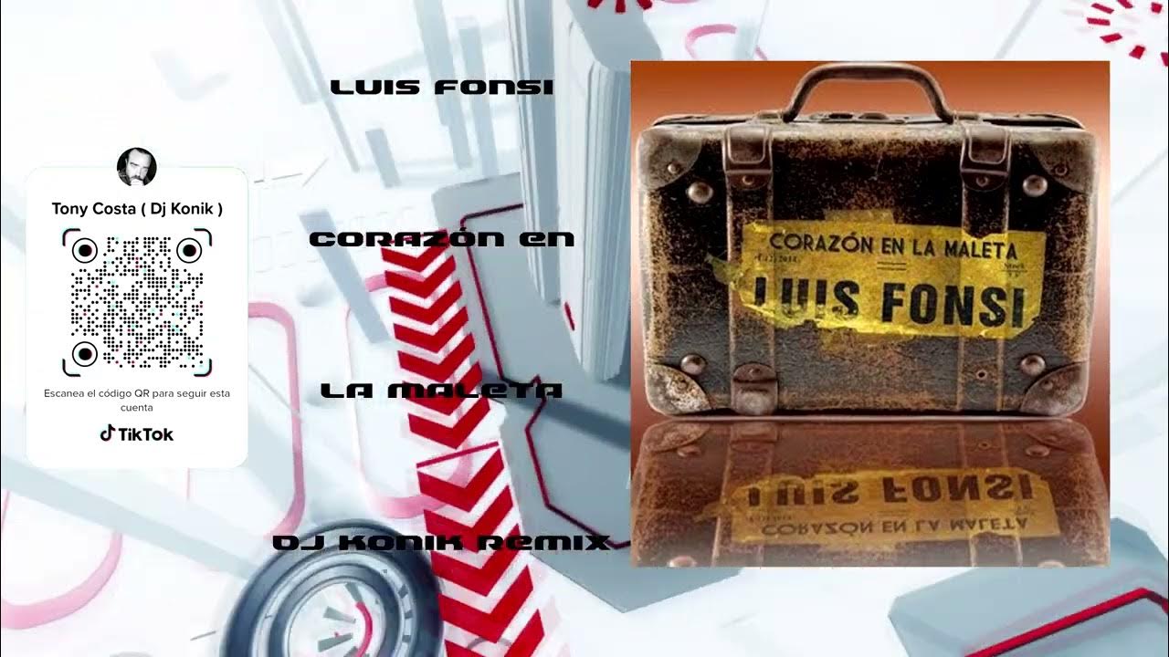 Luis Fonsi - Corazón En La Maleta ( Dj Konik Remix ) - YouTube