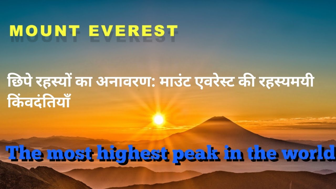 "Unveiling the Hidden Secrets: The Mysterious Legends of Mount Everest ...