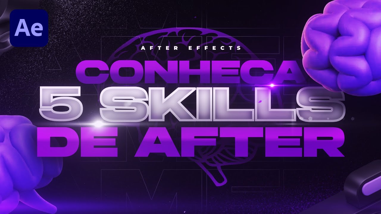 5 SKILLS QUE VOCÊ PRECISA TER NO AFTER EFFECTS (+BÔNUS) - YouTube