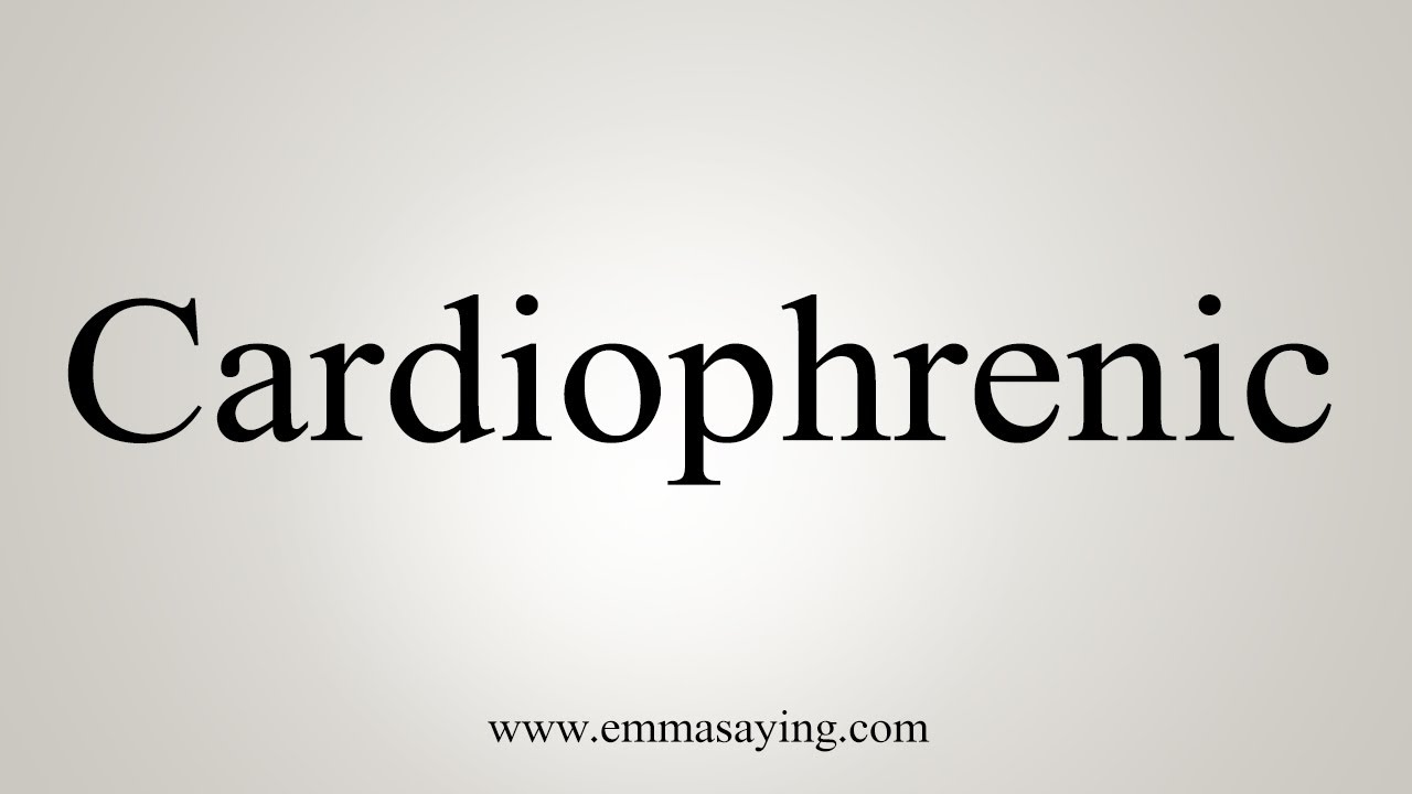 How To Say Cardiophrenic - YouTube