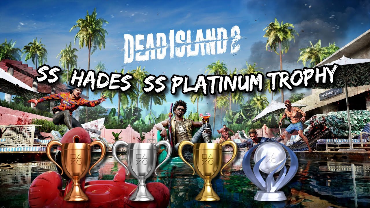 Dead island 2 All Trophies + Platinum Trophy (Ss_HaDeS_sS) - YouTube