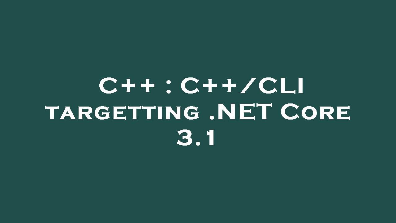 C++ : C++/CLI targetting .NET Core 3.1 - YouTube