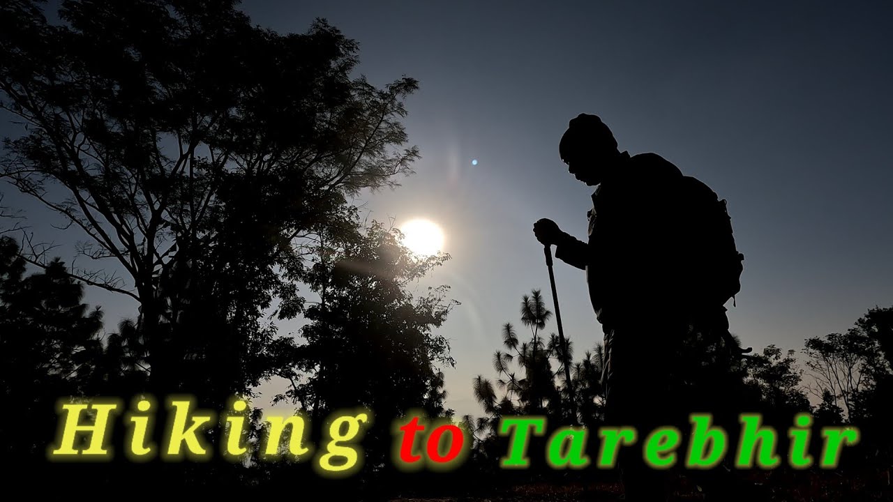 hiking to tarebhir /tarevir/tarevir ko yatra - YouTube