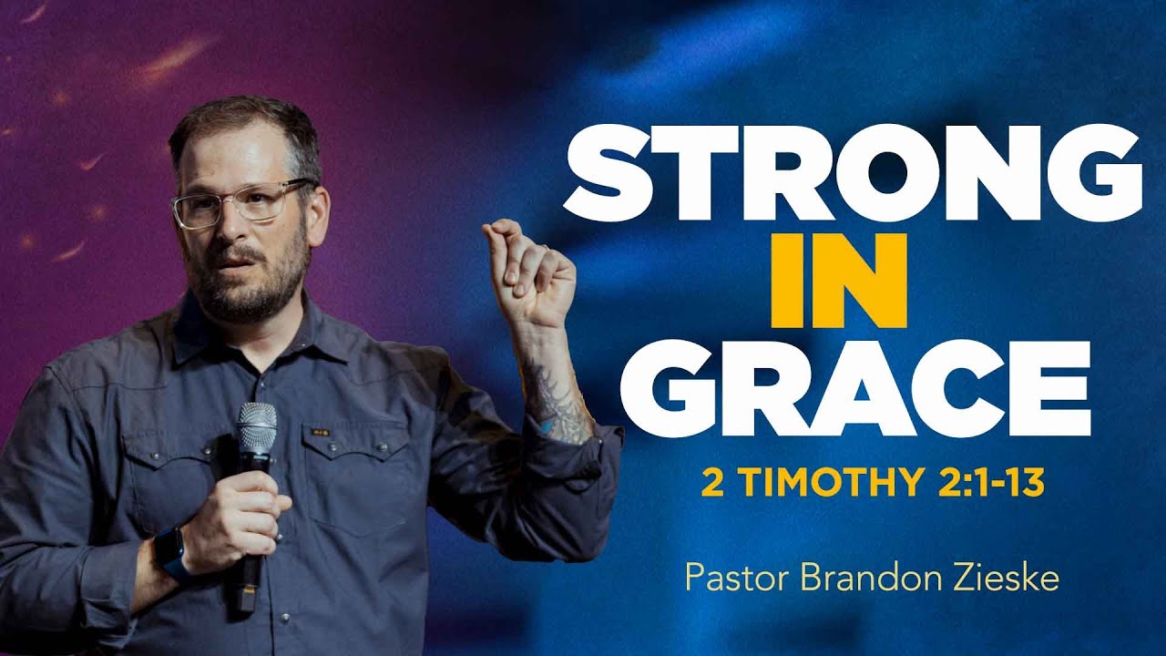Strong In Grace | Pastor Brandon Zieske | New Life Bible Church - YouTube