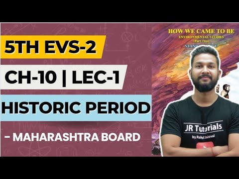 5th EVS-2 | Chapter 10 | Historic Period | Lecture 1 | Maharashtra Board | - YouTube