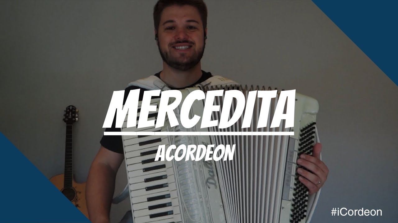 Mercedita (Ramón Sixto Ríos) | Jeverson Carelli #iCordeon - YouTube