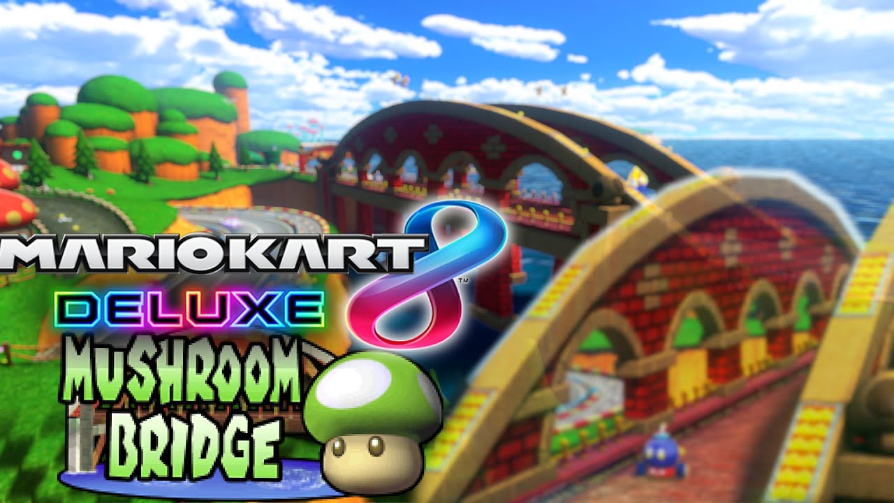 GCN Mushroom Bridge V1.0 (Mario Kart 8 Deluxe Custom Track) - YouTube
