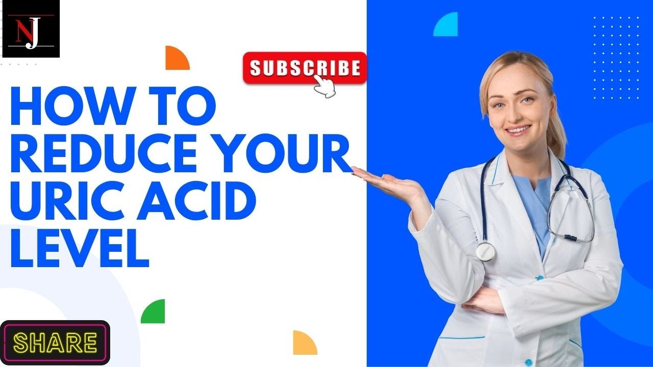 How To Reduce Your Uric Acid Level And Prevent Gout In 10 Steps |10 ...