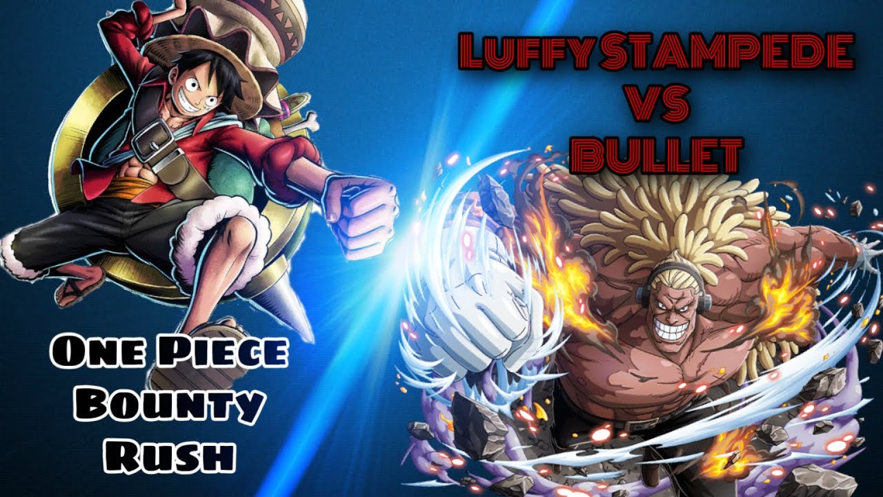 [One Piece Bounty Rush] Luffy(Stampede) VS Bullet(Event) - YouTube